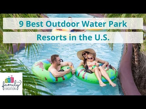 9 Best Outdoor Water Park Resorts in the U.S. | Family Vacation Critic