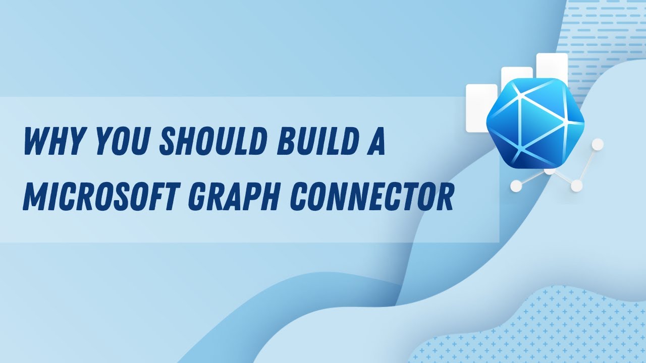Why you should build a Microsoft Graph connector