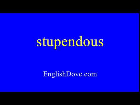 How to pronounce stupendous in American English.