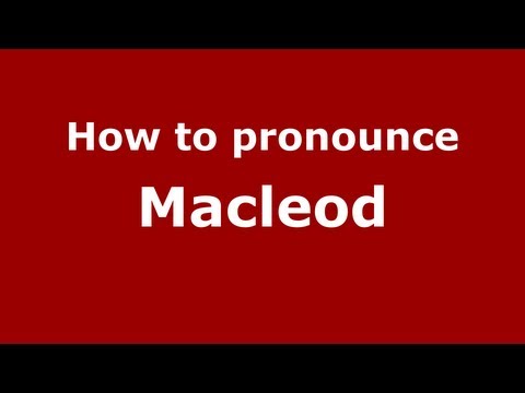 How to Pronounce Macleod - PronounceNames.com