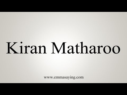 How to Pronounce Kiran Matharoo