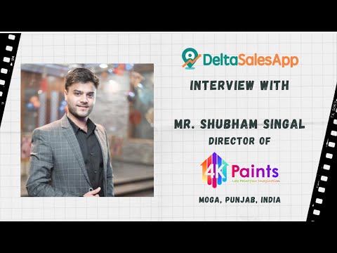 Field Force Tracker | Delta Sales App | What Our Customer Say, Shubham Singal: Director of 4K Paints