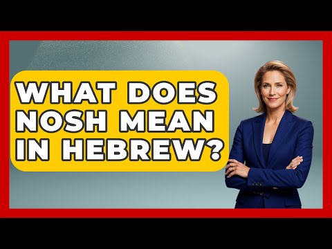 What Does Nosh Mean In Hebrew? - Jewish Teachings For All