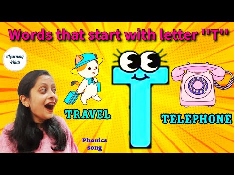 Words that start with ''T' | Phonics Letter -T Song | Phonics Song For Toddlers | Initial Sounds |