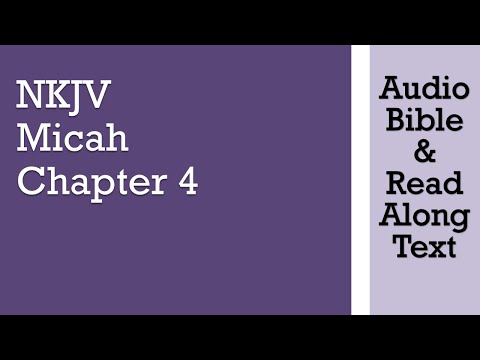 Micah 4 - NKJV (Audio Bible & Text)