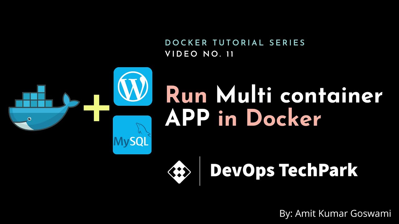 Run multi container app in docker | wordpress in container|  Docker tutorial series video no. 11