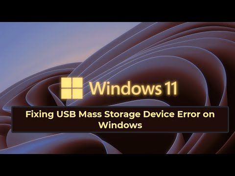 Fixing USB Mass Storage Device Error on Windows
