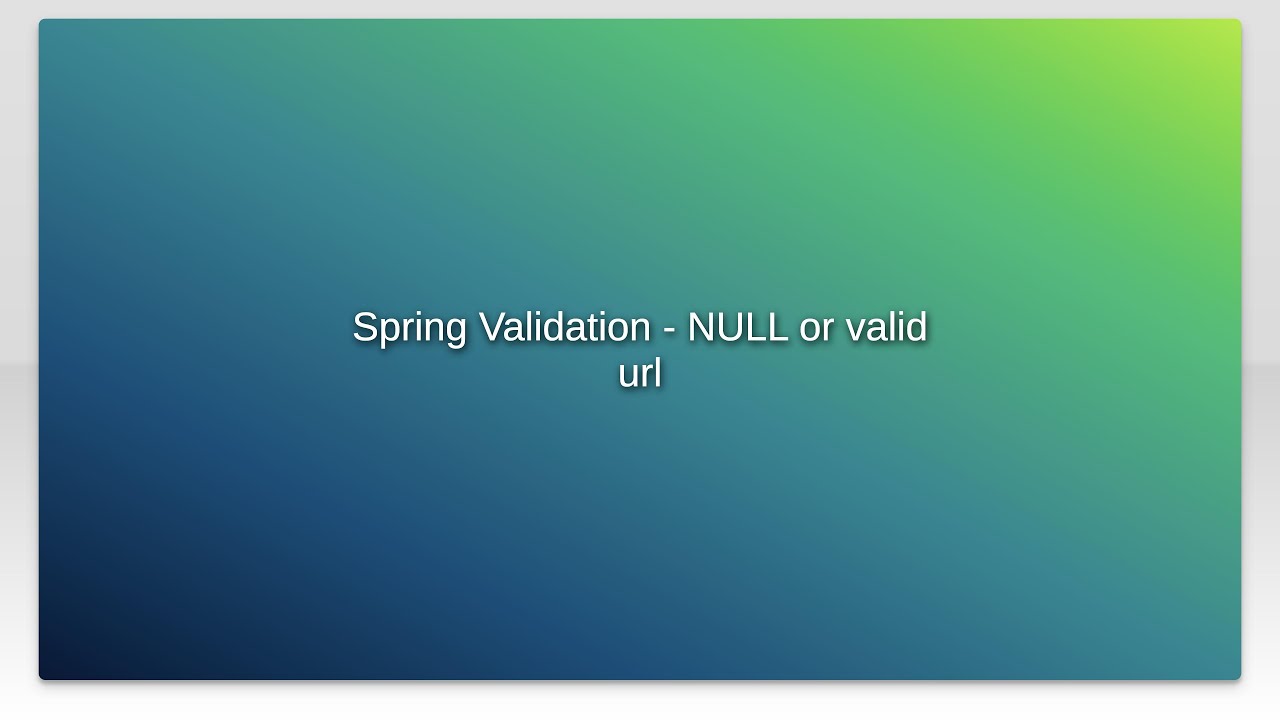 Spring Validation - NULL or valid url
