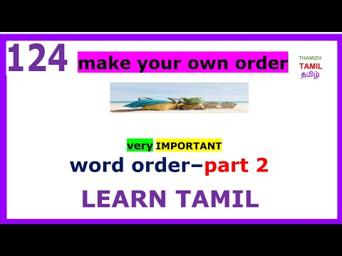 LEARN TAMIL 124 - " LEARN WORD ORDER AND ITS FLEXIBILITY" "learn and speak Tamil like a native"