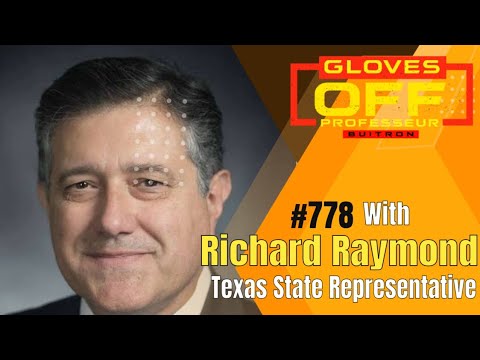 #778 Gloves Off Exclusive with Texas State Representative Richard Raymond