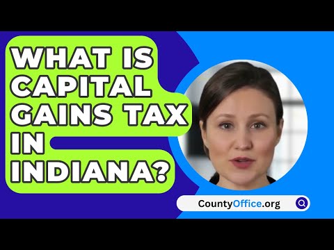 What Is Capital Gains Tax In Indiana? - CountyOffice.org