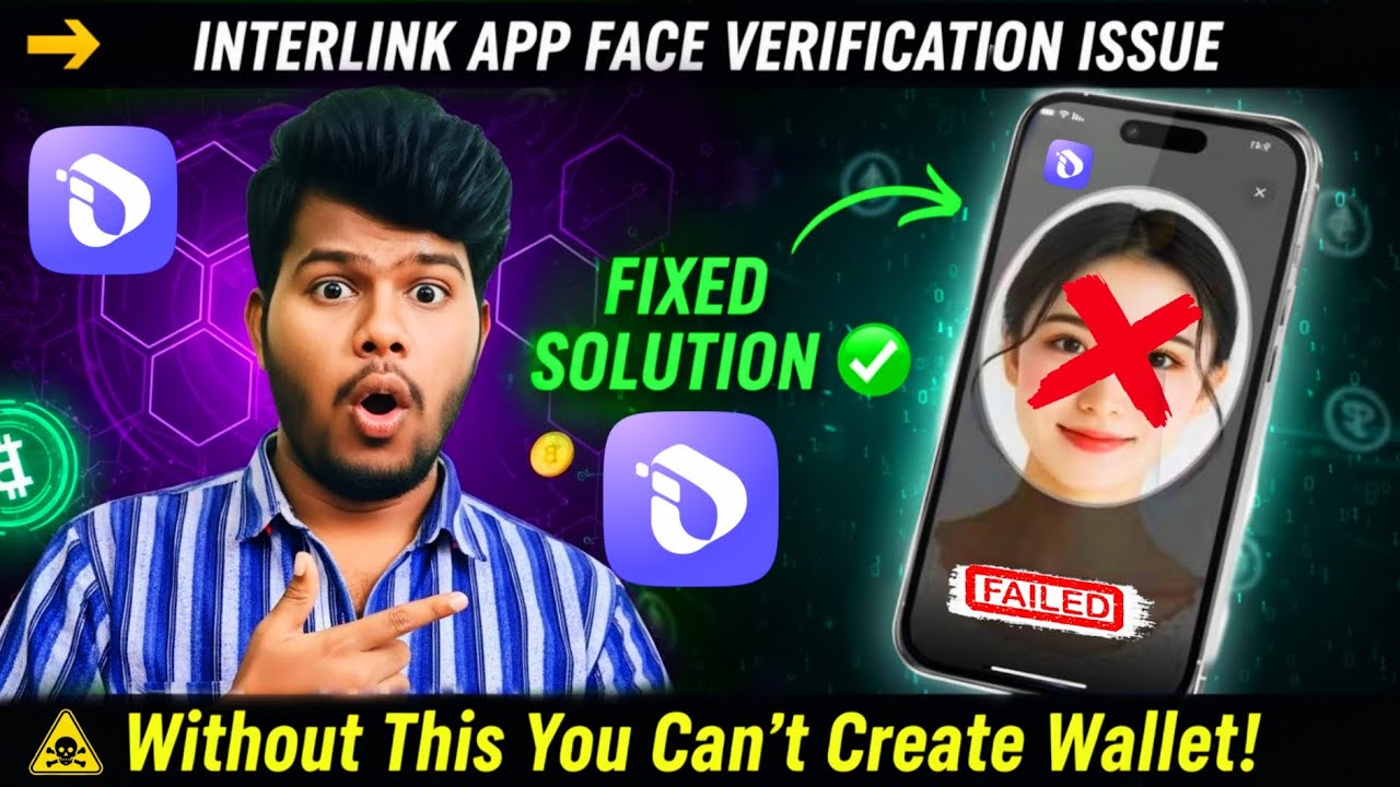 Interlink App Face Verification Problem Fixed | Without This You Can’t Create Wallet!