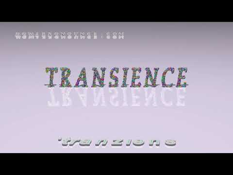 transience - pronunciation + Examples in sentences and phrases