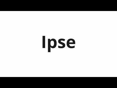 How to pronounce Ipse