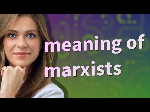 Marxists | meaning of Marxists