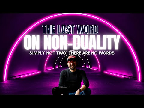 The last word on non-duality, simply not-two there are no words | # nonduality
