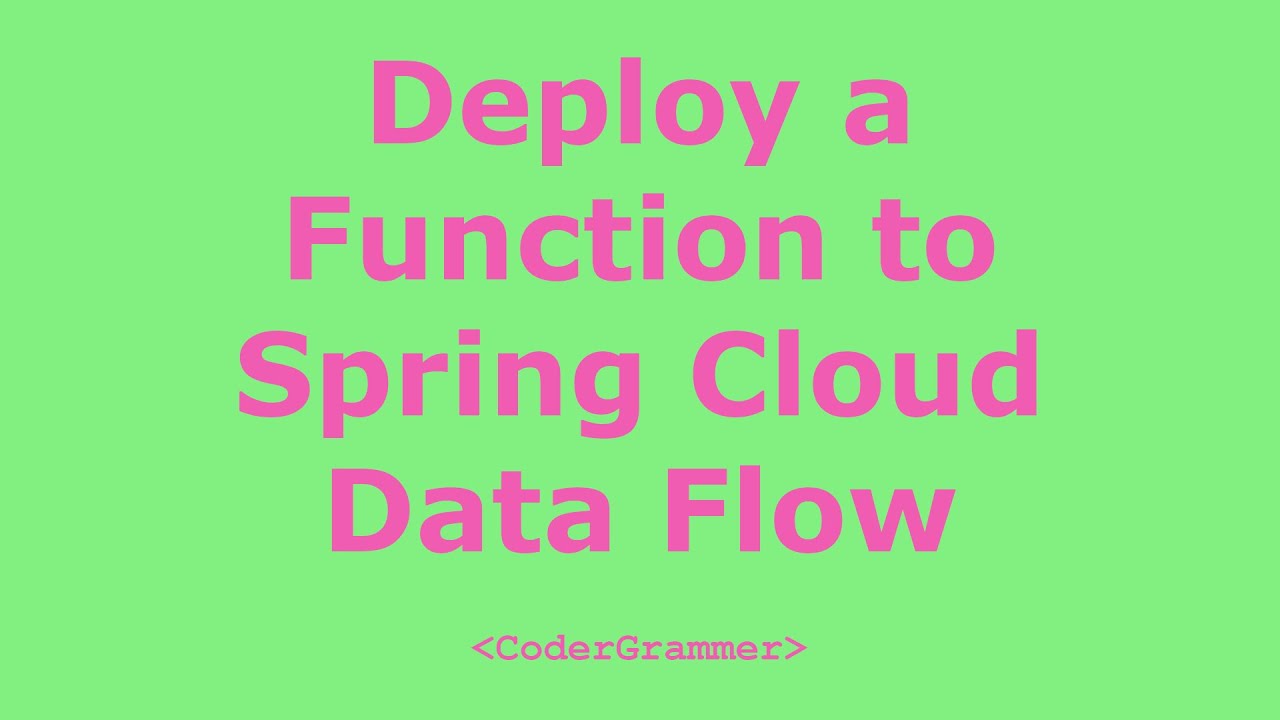 Deploy a Function to Spring Cloud Data Flow