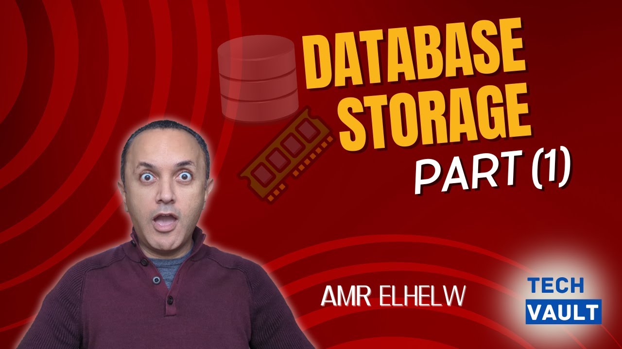 Database Storage - Part 1 (English) with Amr Elhelw - Tech Vault