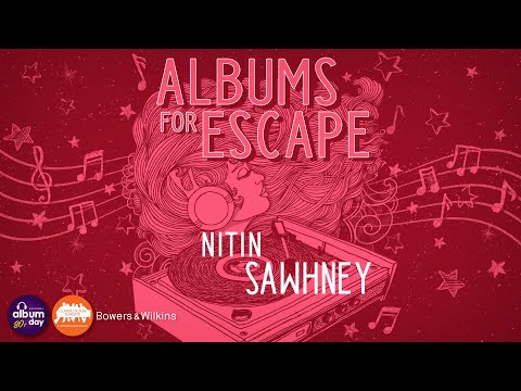 CAS Albums for Escape: Nitin Sawhney for Classic Album Sundays and ...