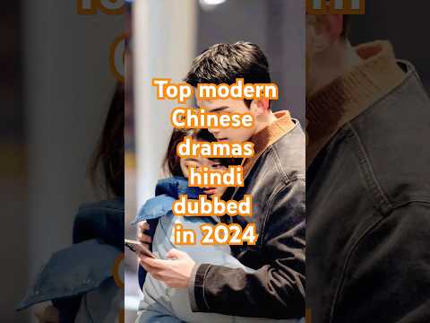 Top 10 modern Chinese dramas hindi dubbed in 2024#hindidubbedcdramas#cdramas#moderndrama