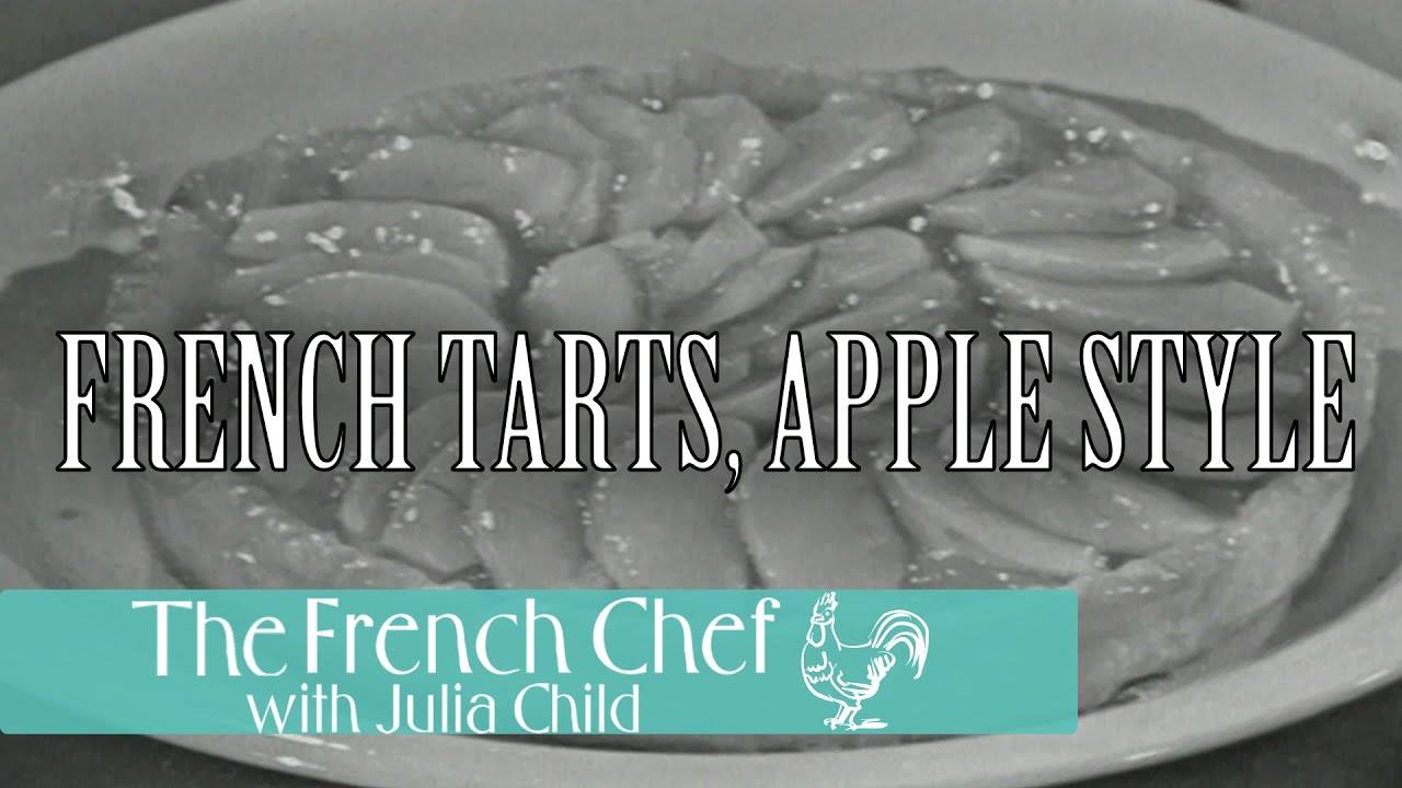 French Tarts, Apple Style | The French Chef Season 3 | Julia Child