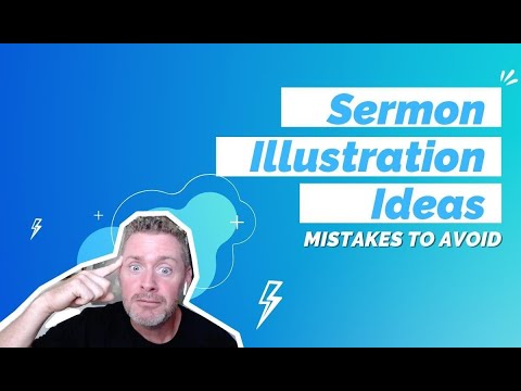 Sermon Illustration Ideas: Mistakes to Avoid