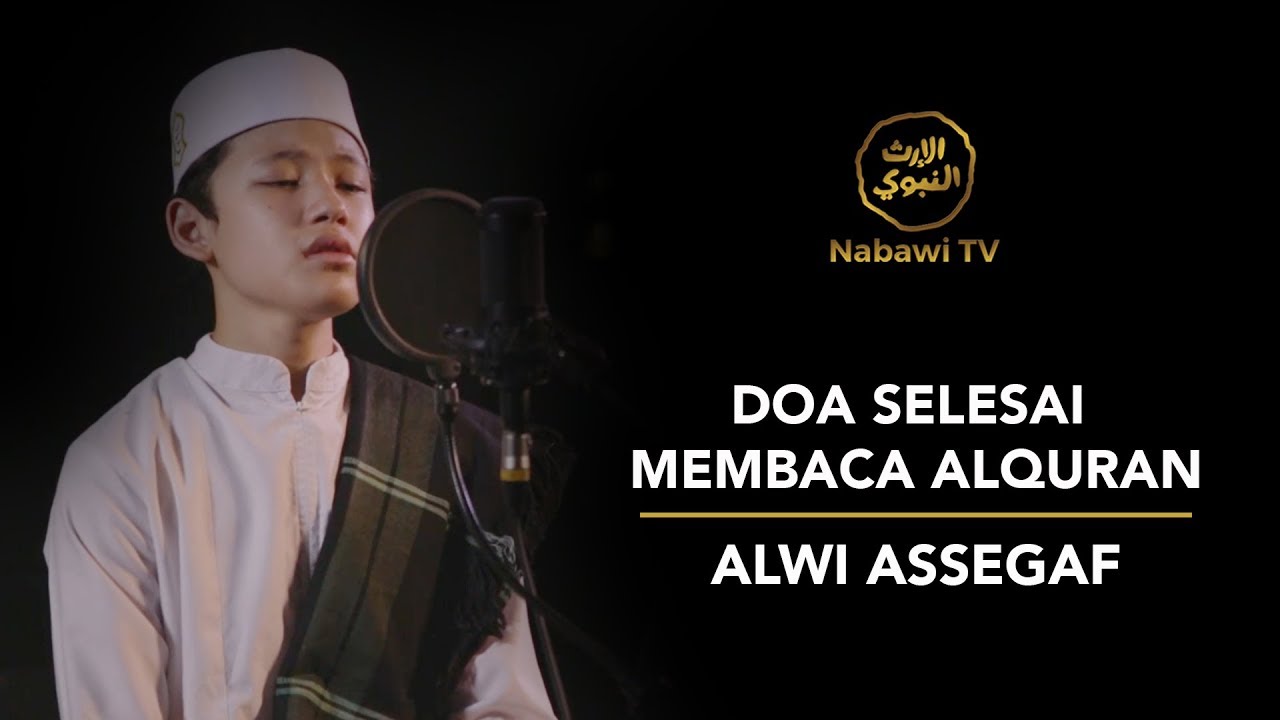 Doa Setelah / Selesai Membaca Al Qur'an - Sayyid Alwi Assegaf