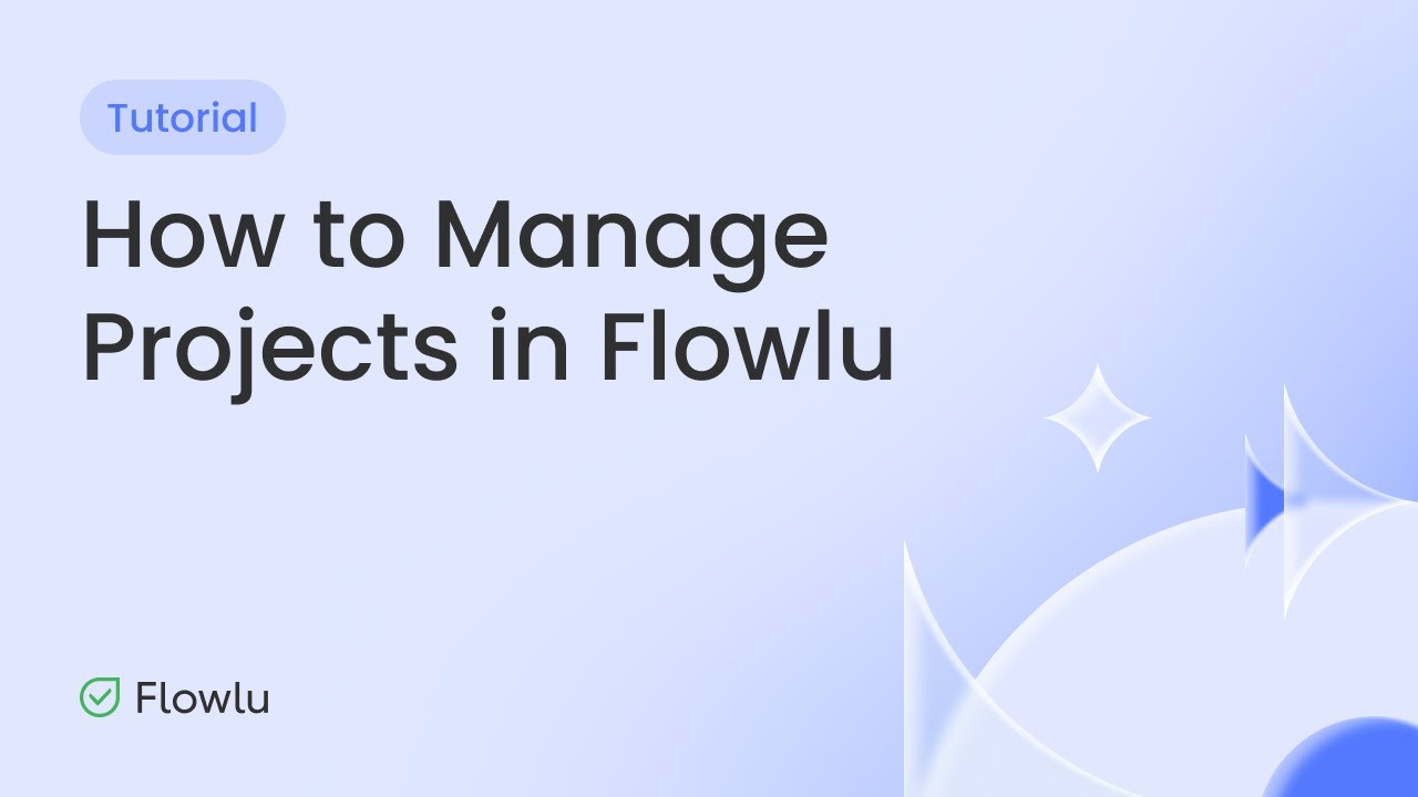 How to Manage Projects in Flowlu