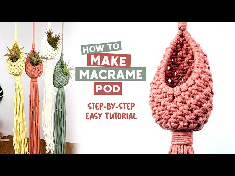 DIY Macrame Tutorial | How To Make Macrame Pod/Plant Holder | Easy Tutorial For Beginners