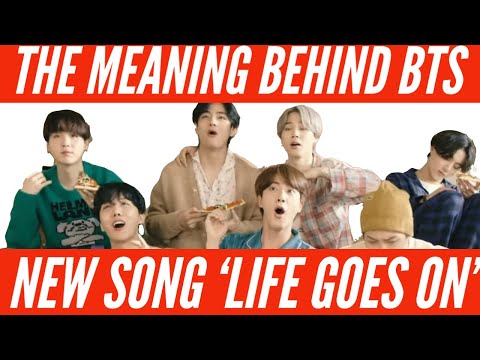 What is the meaning behind BTS new song 'Life Goes On'?
