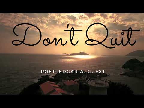 Motivational poem (Don't Quit-Poet: Edgar A. Guest)