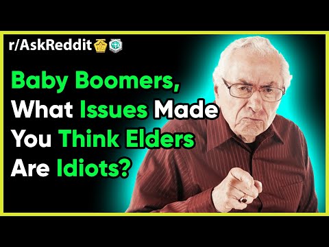 Baby Boomers, What Issues Made You Think Elders Are Idiots? (Reddit r/AskReddit | Top NSFW Story)