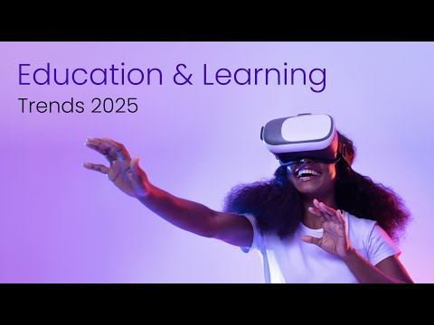 Education and Learning Trends 2025