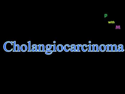 How To Pronounce "Cholangiocarcinoma"