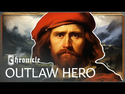 Rob Roy: The Real Story Of The Legendary Scottish Outlaw | Heroes of Scotland | Chronicle