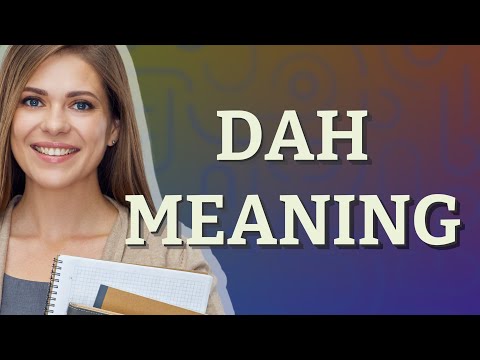 Dah | meaning of Dah