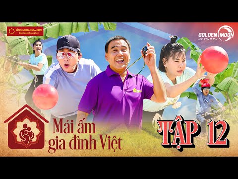 Mái Ấm Gia Đình Việt | Tập 12: Kim Tử Long cân mọi thử thách, Cát Phượng CHIẾN ĐẤU hết mình