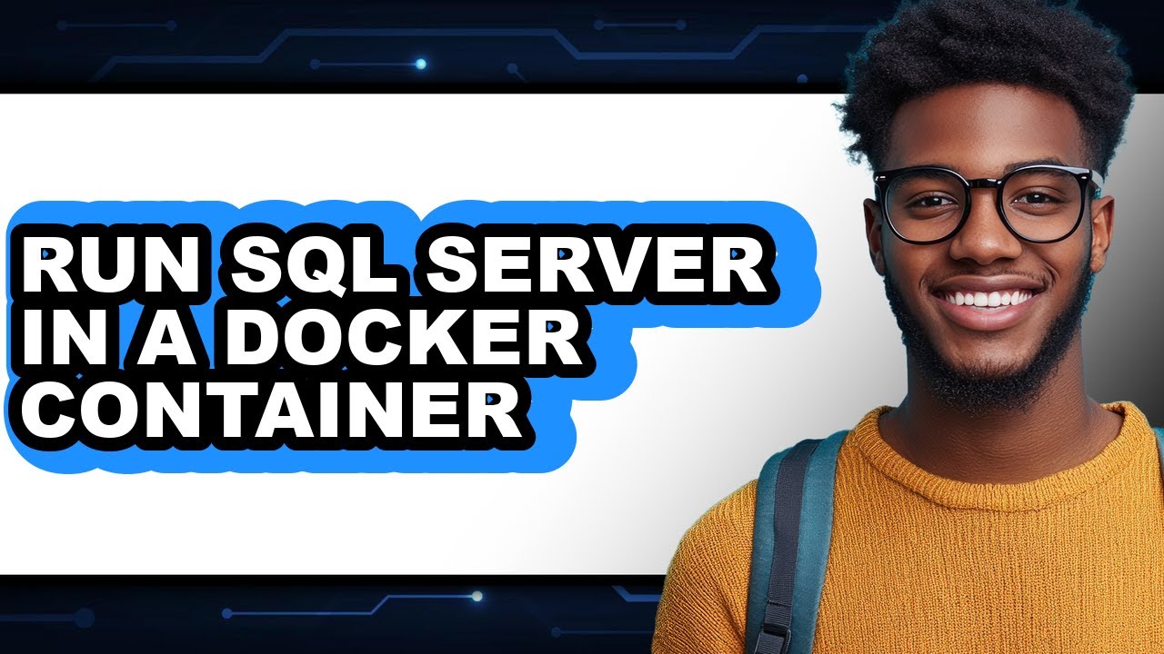 How to Run Sql Server in a Docker Container (easy Method)