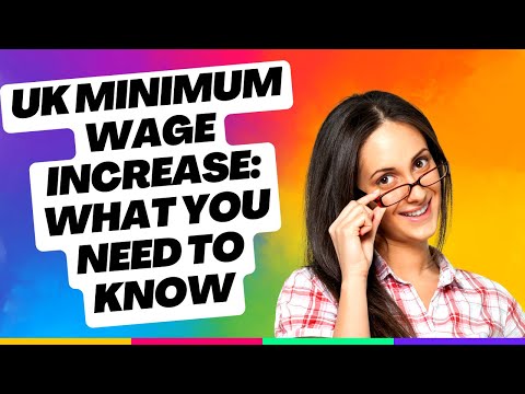 UK Minimum Wage Increase: What You Need to Know!