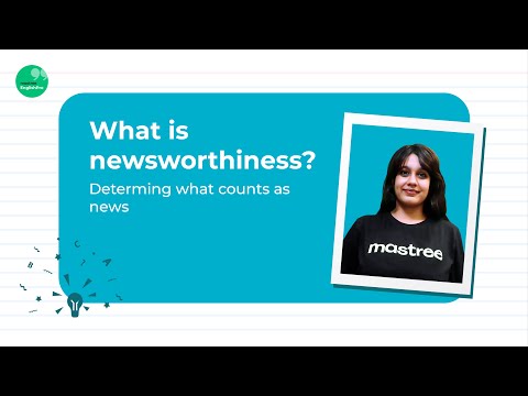 What is newsworthiness? | Determining what counts as news | News reporting | English | Mastree