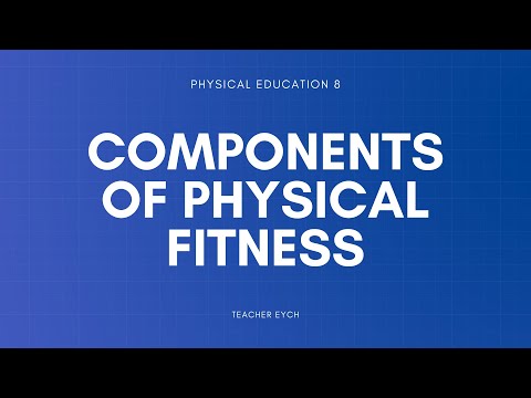 Components of Physical Fitness | PE 8 Q1 | Teacher Eych