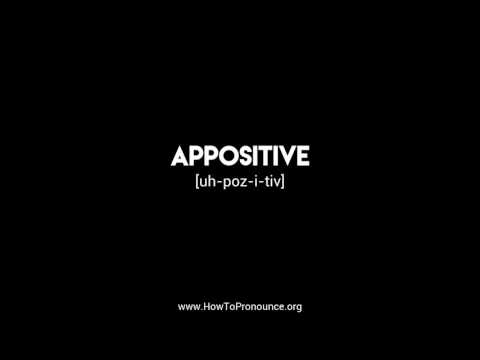 How to Pronounce "appositive"