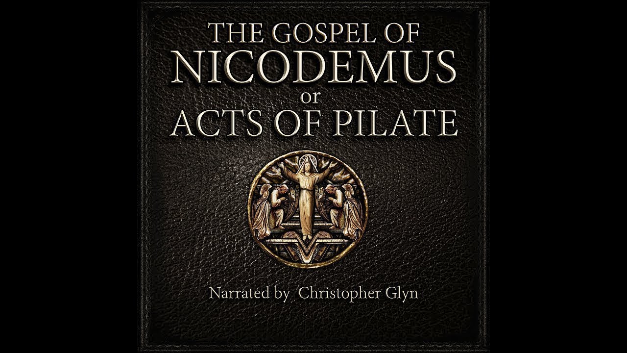 The Gospel Of Nicodemus (Christ's Descent Into Hell, Acts of Pilate) 📜 Full Audiobook With Text