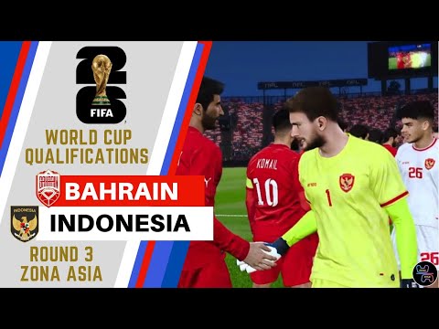 4K | BAHRAIN VS INDONESIA - WORLD CUP 2026 QUALIFIER ROUND 3 ZONA ASIA | ENGLISH COMMENTARY