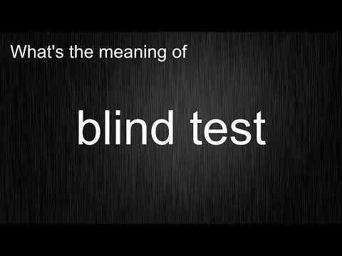 What's the meaning of "blind test", How to pronounce blind test?