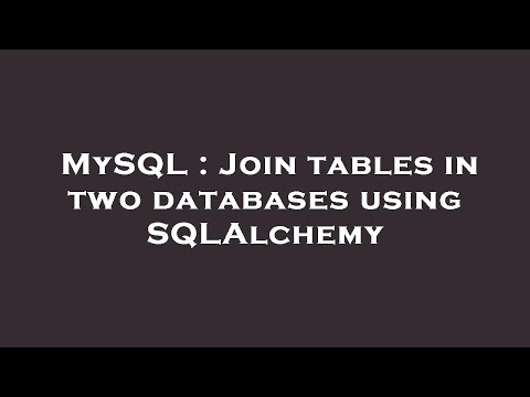 MySQL : Join tables in two databases using SQLAlchemy