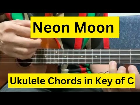 Neon Moon - Brooks & Dunn - Ukulele Chords in Key of C