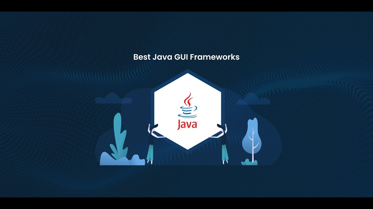 8 Best Java GUI Frameworks for Modern Applications