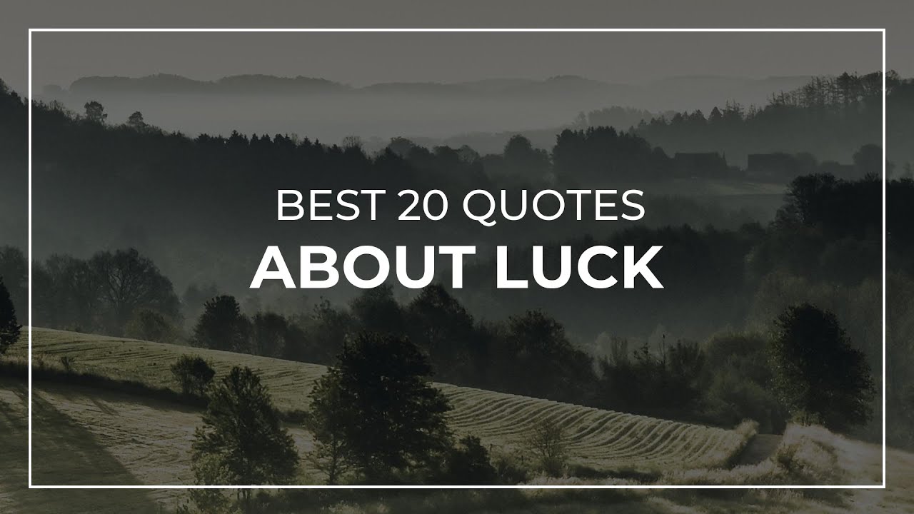 Best 20 Quotes about Luck | Quotes for Whatsapp | Quotes for Pictures