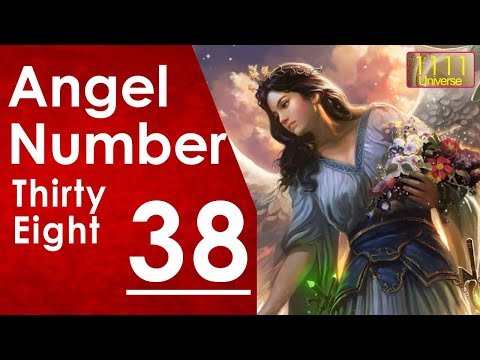 Angel Number 38 | Meaning Of Angel Number 38 | Universe Message | Angel Guidance | 1111 Universe